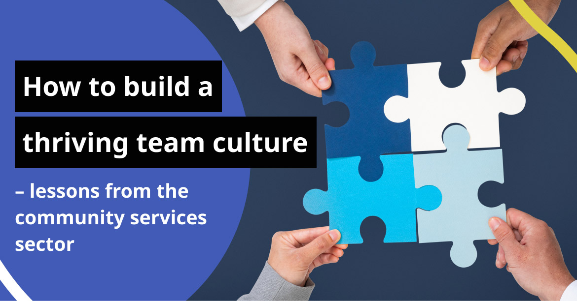 How to build a thriving team culture – lessons from the community ...