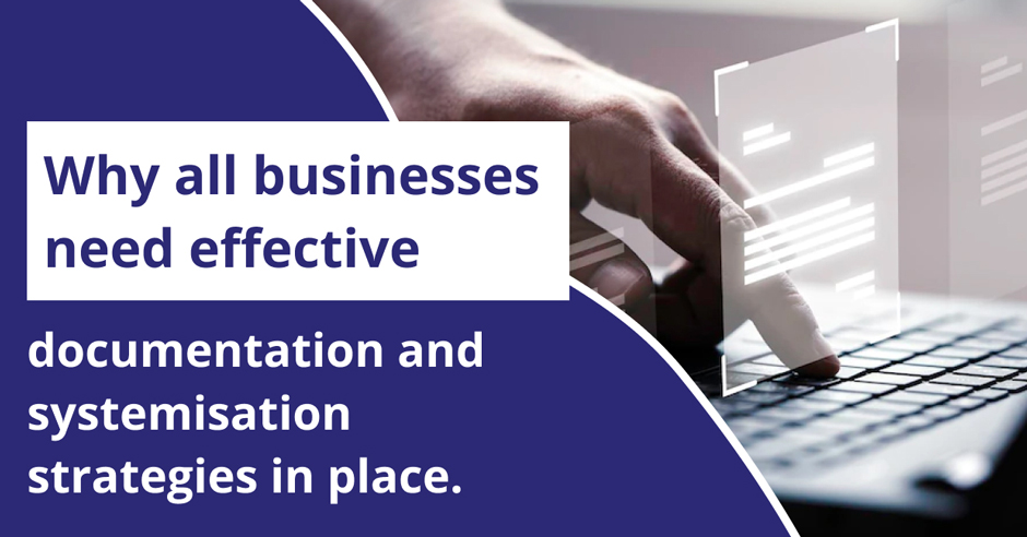 Why all businesses need effective documentation and systemisation ...