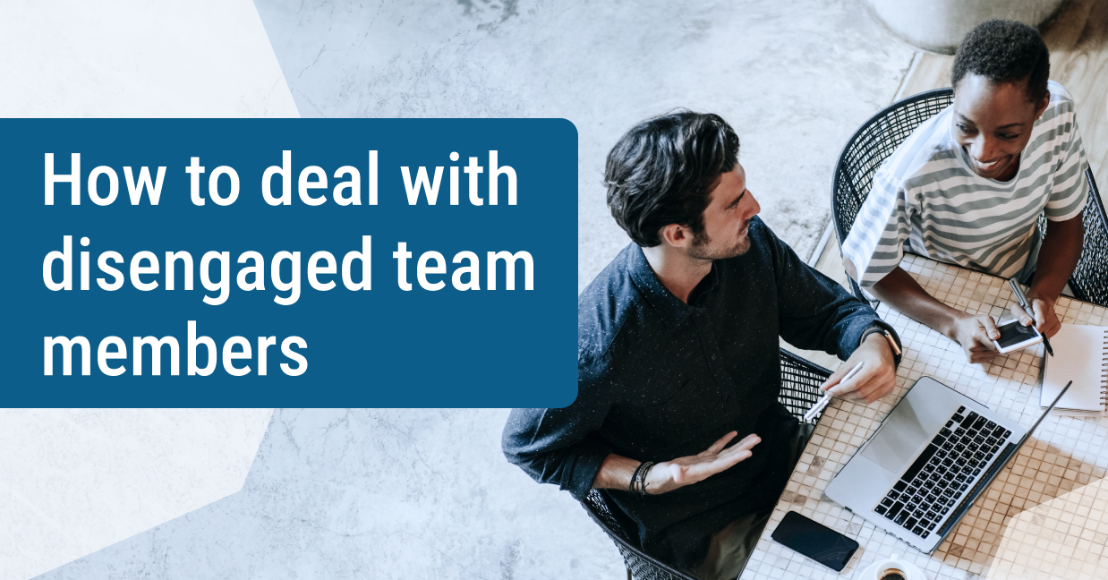 How to deal with disengaged team members - Engenesis Platform
