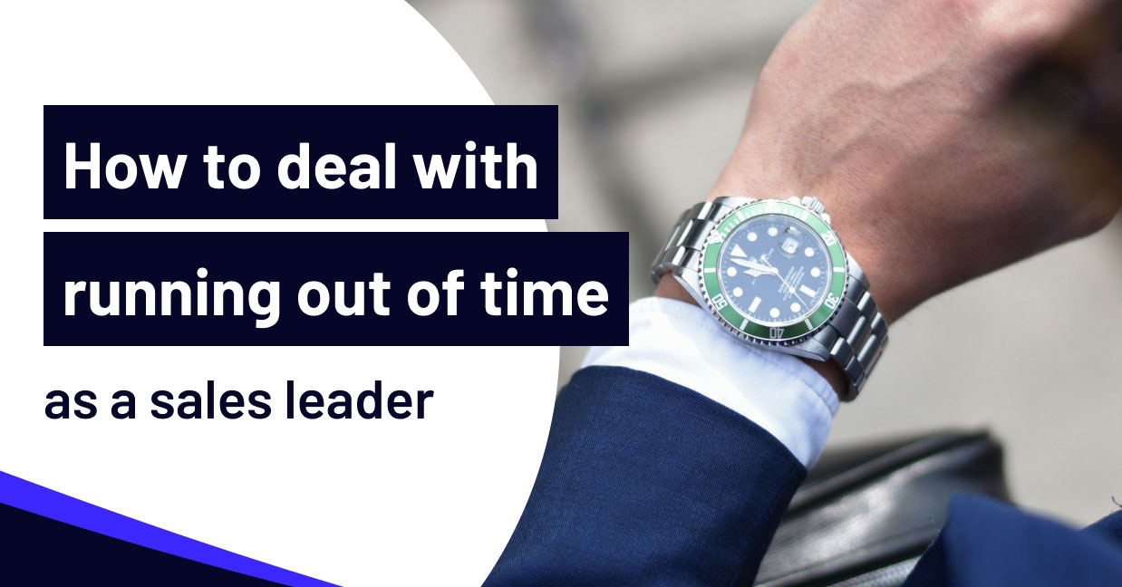 How to deal with running out of time as a sales leader - Engenesis Platform